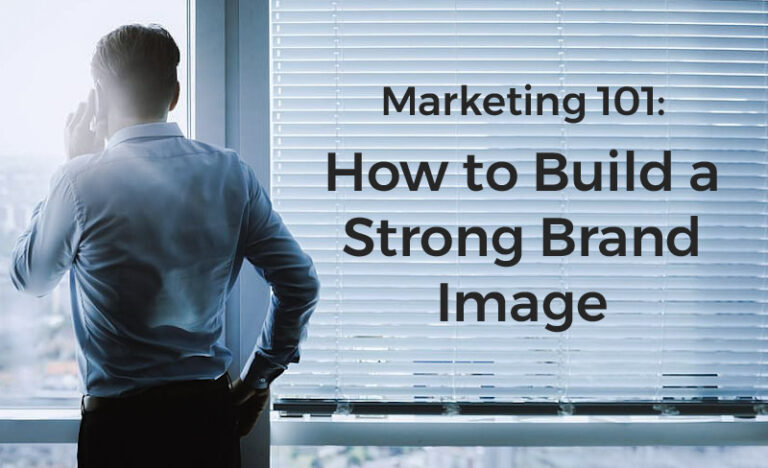 Marketing 101: How to Build a Strong Brand Image - Jet Text